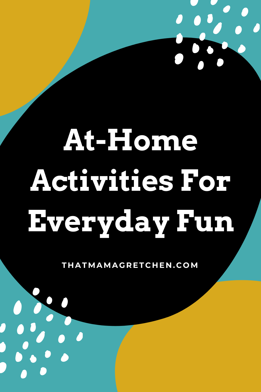 Two Weeks of At-Home Activities For Everyday Fun